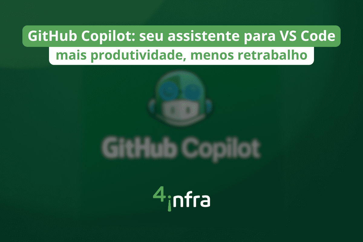 GitHub Copilot: O Assistente para VS Code - Consultoria e Outsourcing de TI em BH